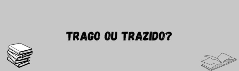 Trago ou trazido - Ramos do Saber